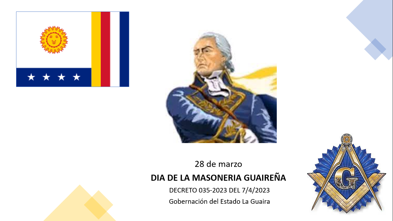 DECRETADO DÍA DE LA MASONERÍA GUAIREÑA – GRAN LOGIA NACIONAL VENEZOLANA ...